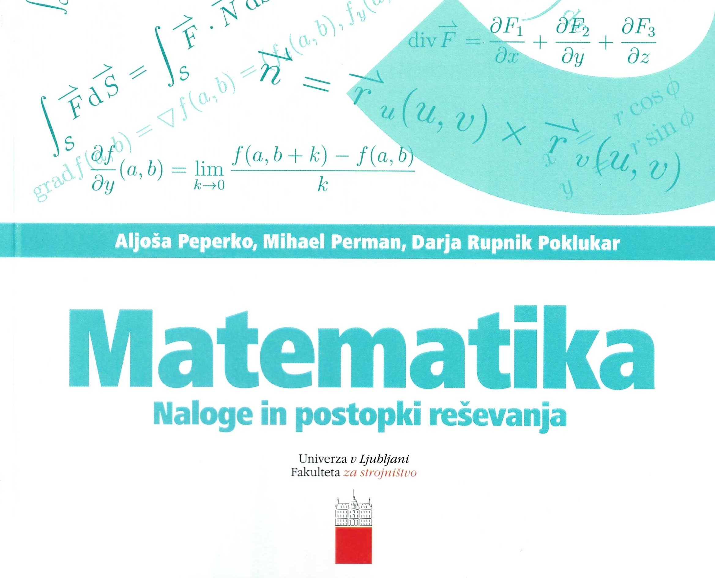 Matematika 3: naloge in postopki reševanja - Fakulteta za strojništvo